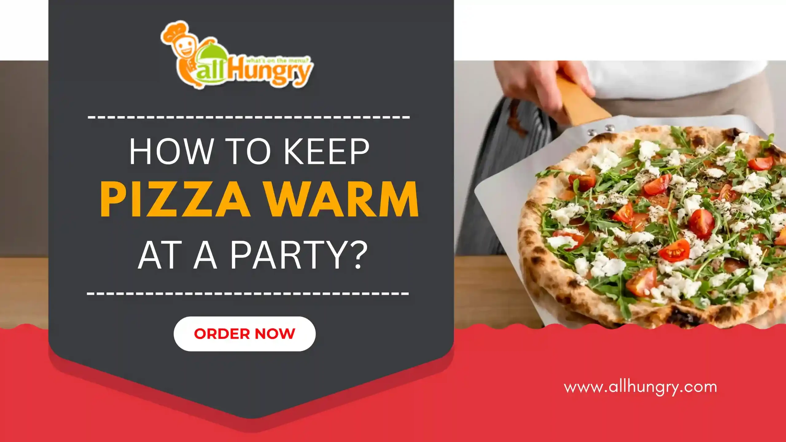 How to Keep Pizza Warm at a Party?